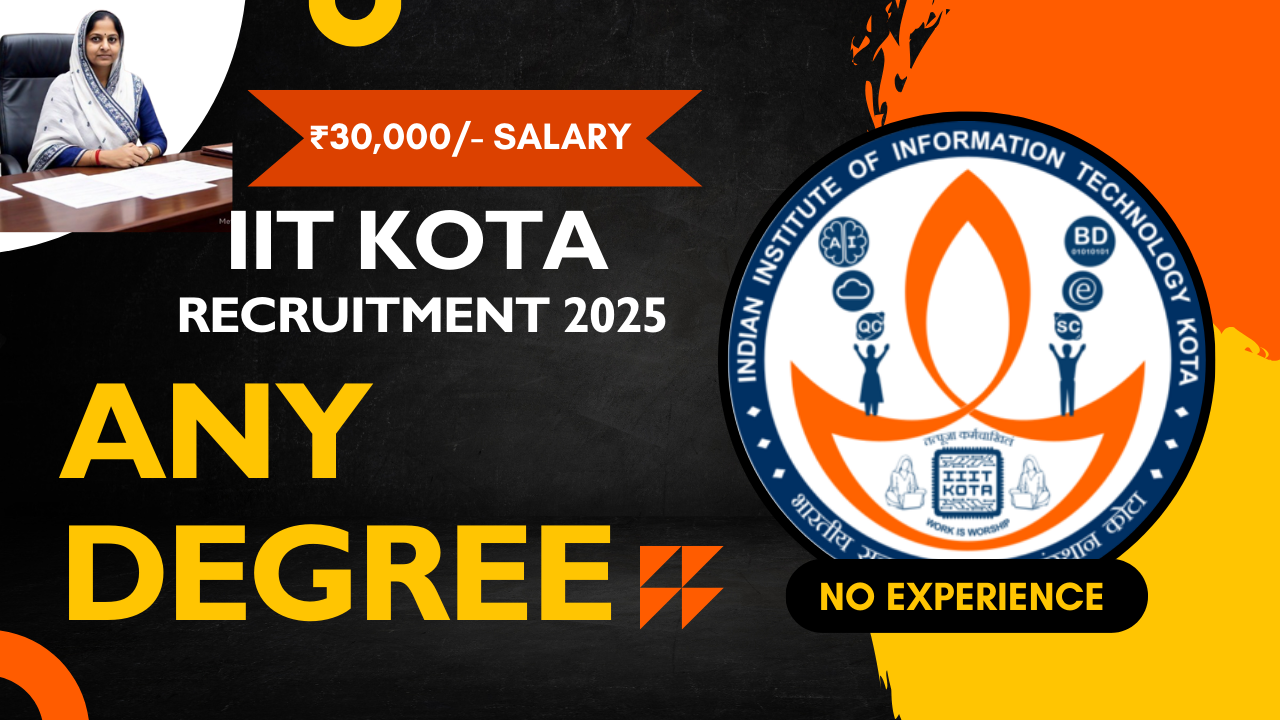 IIIT కోటా నాన్-ఫ్యాకల్టీ ఉద్యోగాలు 2025 – పూర్తి వివరాలు & దరఖాస్తు విధానం - Madhu Jobs